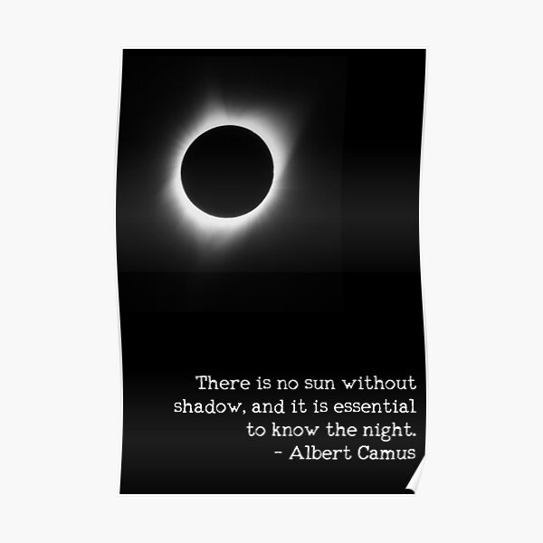 "Camus No Sun Without Shadow" Poster for Sale by Elle-Carpenter | Redbubble