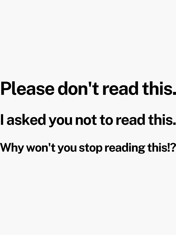 "Please don't read this. Black letters." Sticker by AlexanderZee ...