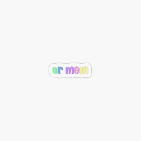 Urmom Gifts & Merchandise | Redbubble