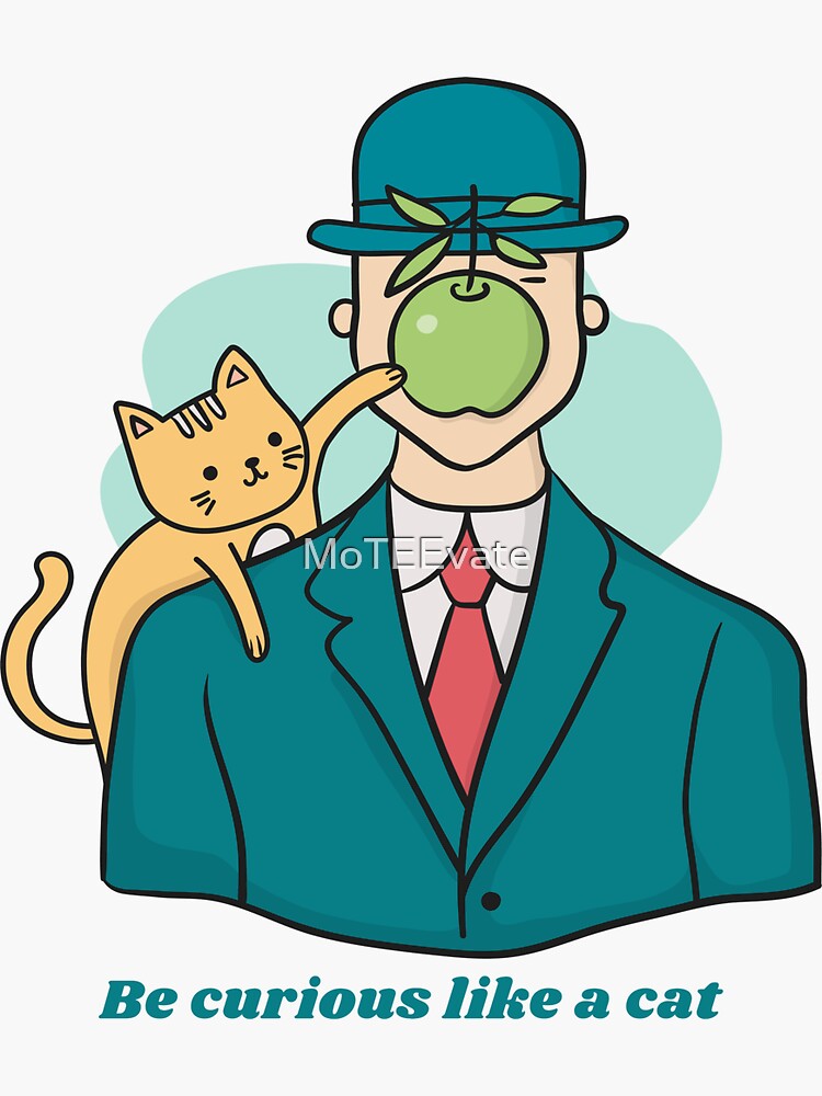 "Be curious like a cat" Sticker for Sale by MoTEEvate | Redbubble