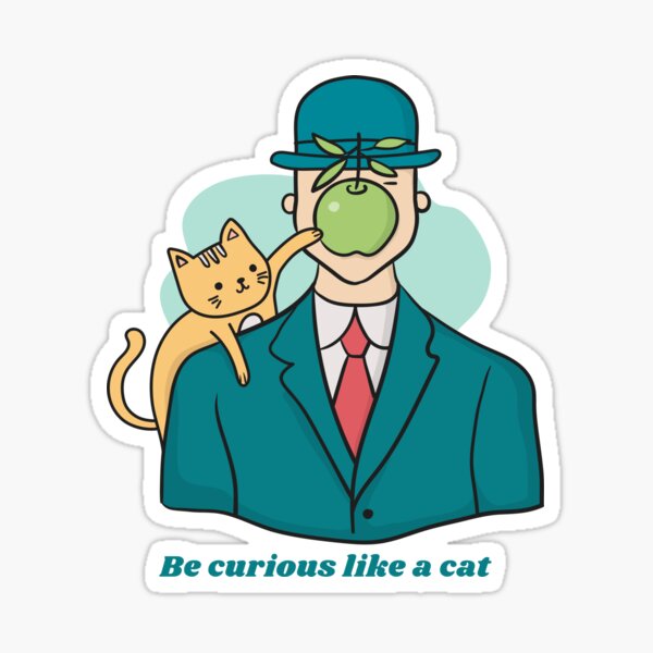 "Be curious like a cat" Sticker for Sale by MoTEEvate | Redbubble