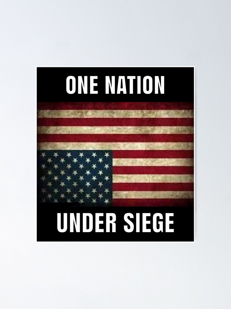 "One Nation Under Siege" Poster for Sale by cielwalko | Redbubble