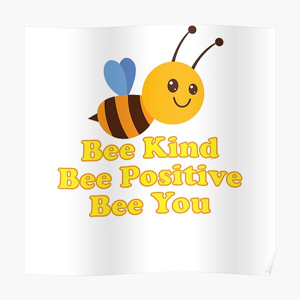 "Bee kind, bee positive, bee you - cute cartoon bee" Poster for Sale by ...