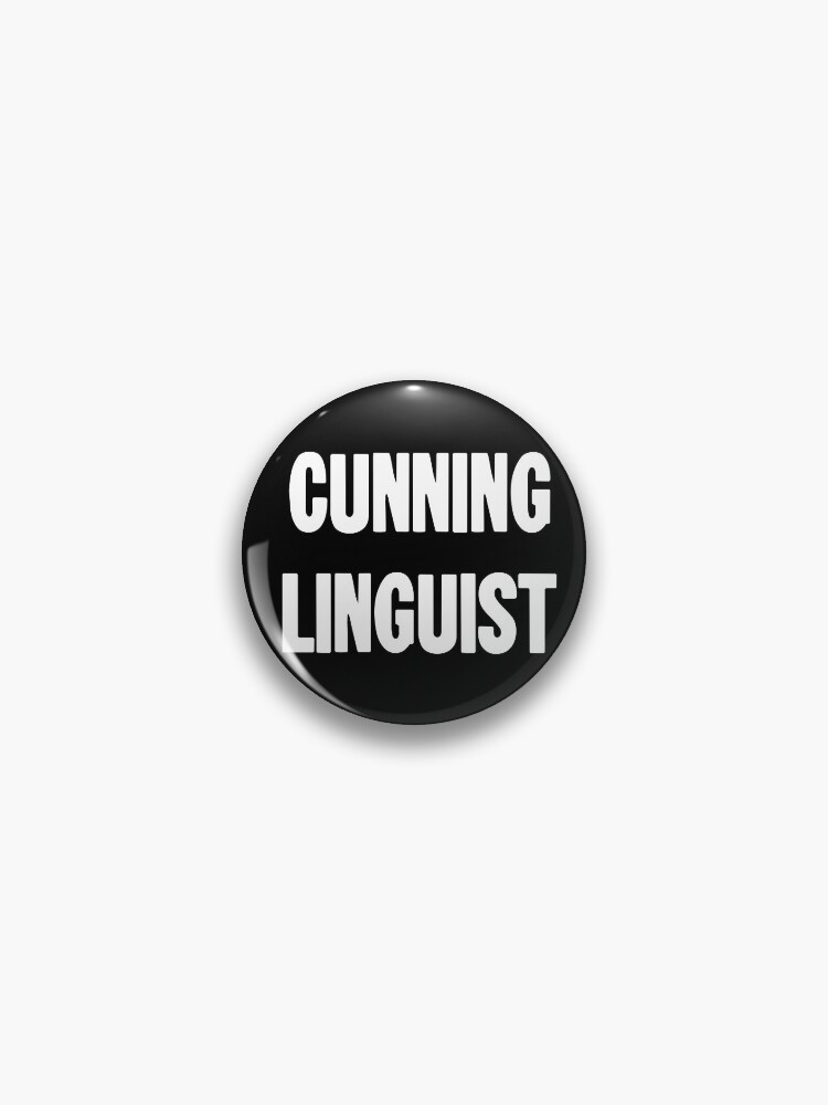 "Cunning Linguist" Pin for Sale by James Hutchings | Redbubble