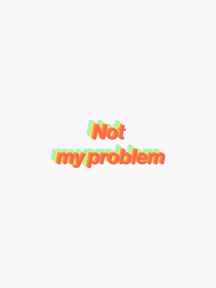 "NCT Johnny "Not my problem"" Sticker for Sale by miss-twiggy | Redbubble