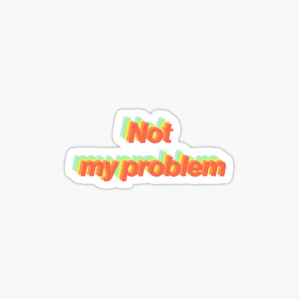 "NCT Johnny "Not my problem"" Sticker for Sale by miss-twiggy | Redbubble