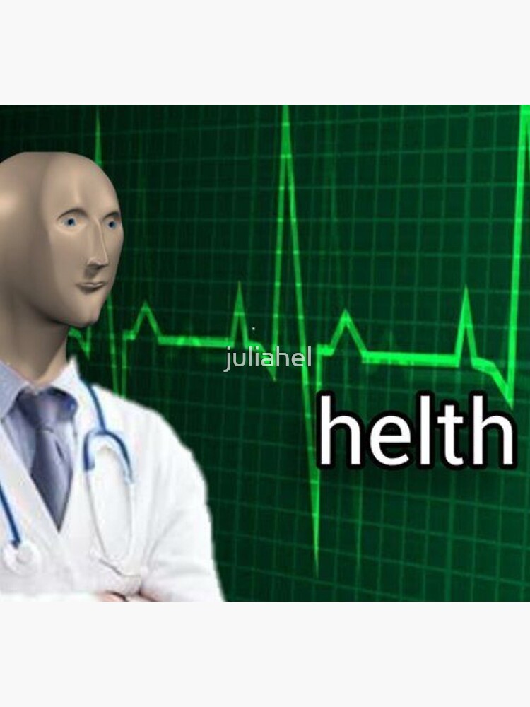 "helth meme" Photographic Print for Sale by juliahel | Redbubble