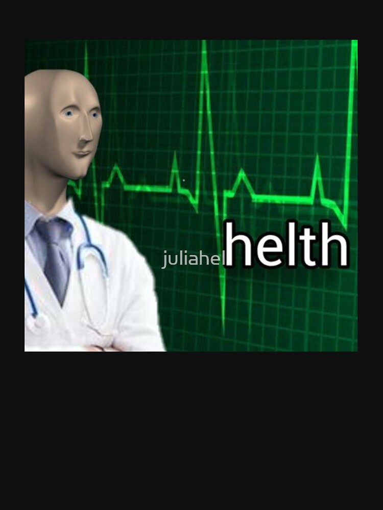"helth meme" T-shirt for Sale by juliahel | Redbubble | meme health ...