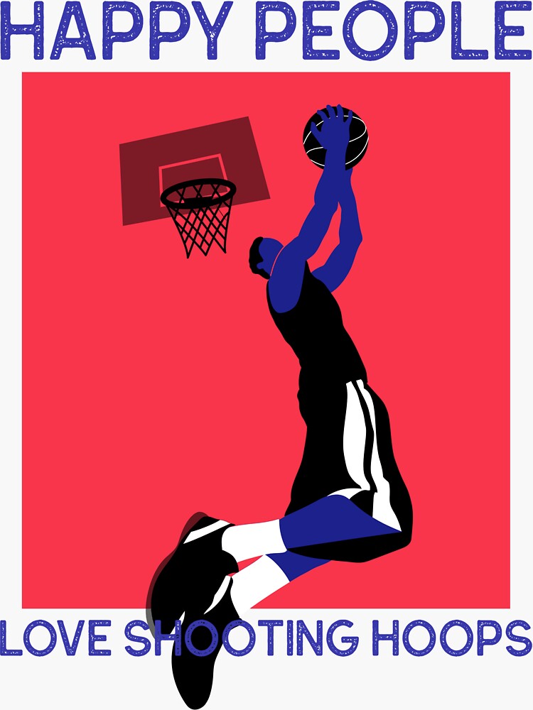 "Happy People Love Shooting Hoops" Sticker by Mecham-Designs | Redbubble