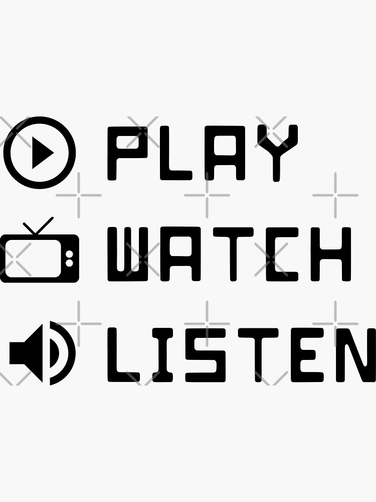 "Play Watch Listen" Sticker for Sale by brynscully | Redbubble