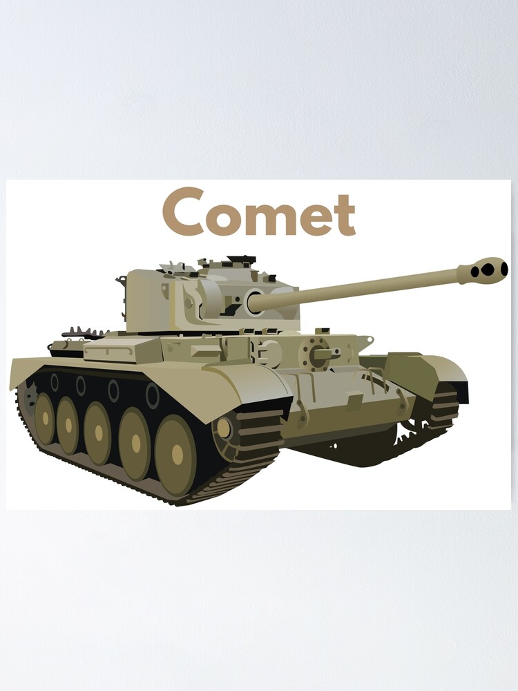 "Comet WW2 British Tank" Poster by NorseTech | Redbubble