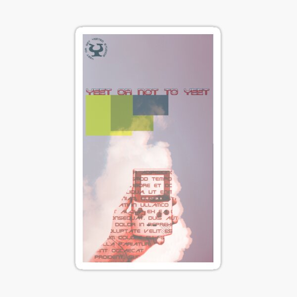 "Yeet or not to yeet" Sticker for Sale by BoopAficionado | Redbubble