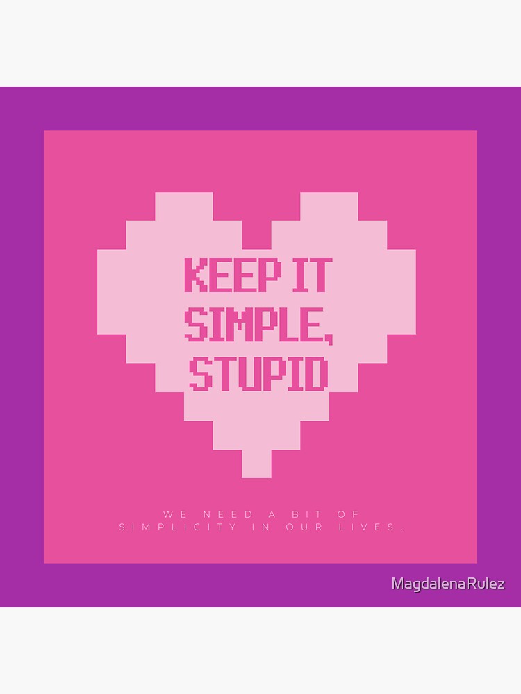 "keep it simple, stupid" Sticker for Sale by MagdalenaRulez | Redbubble
