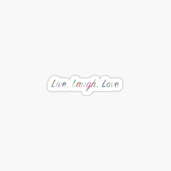"Live, Laugh, Love" Sticker by DebbylynW | Redbubble