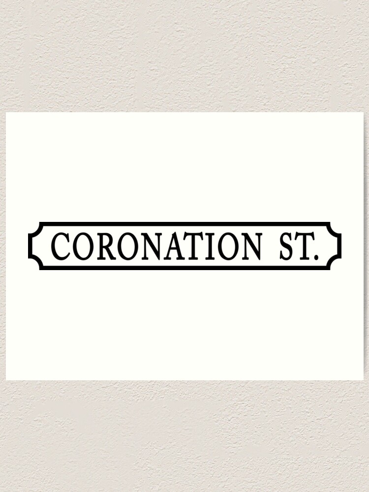 "Coronation Street Sign Logo" Art Print by NerdsLoot | Redbubble