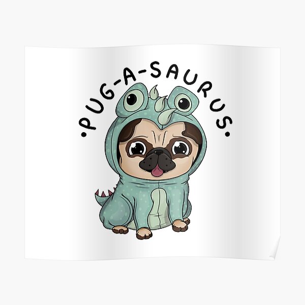 "Pug-A-Saurus Rex" Poster for Sale by UnfoldCreations | Redbubble