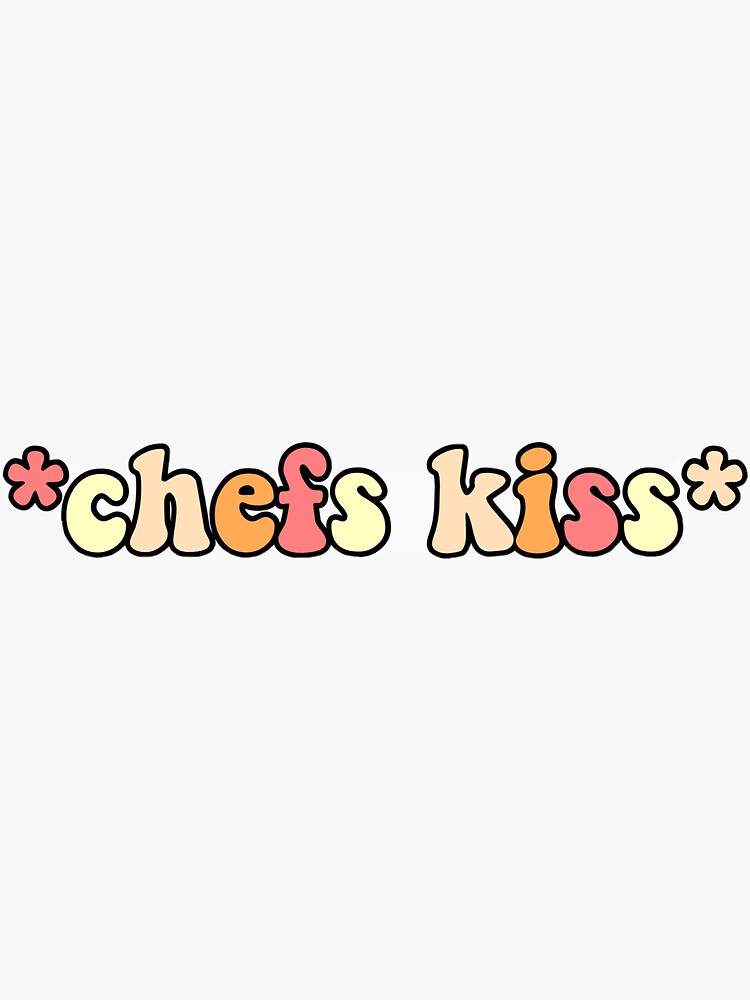"chefs kiss" Sticker for Sale by ditzystickers | Redbubble
