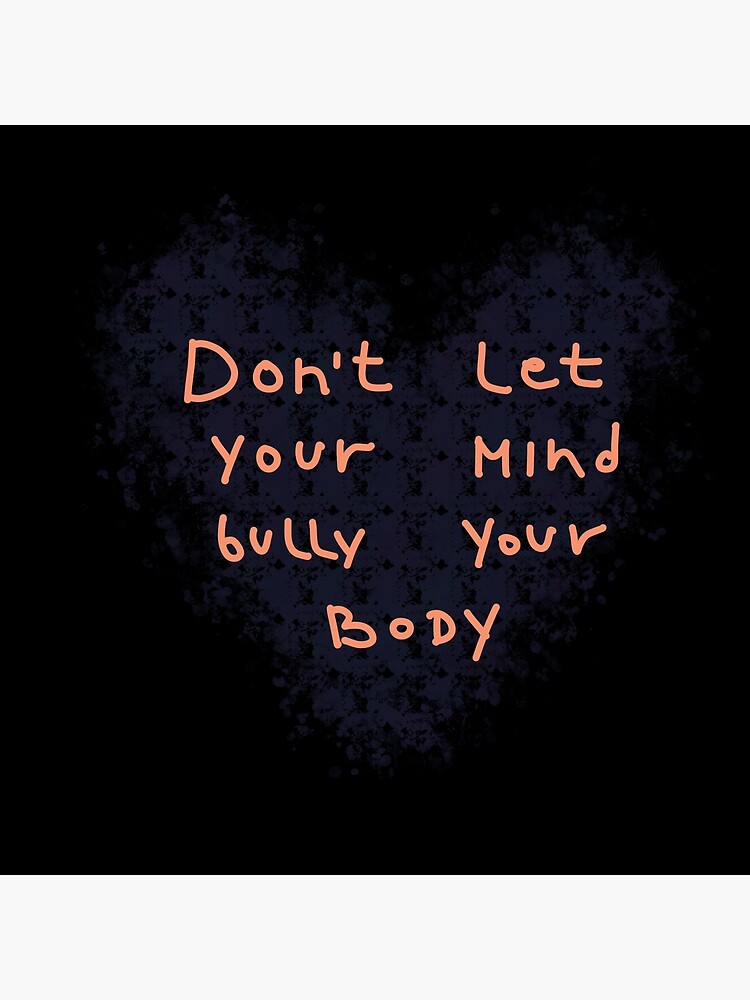 Dont Let Your Mind Bully Your Body Simple Motivational Handwritten