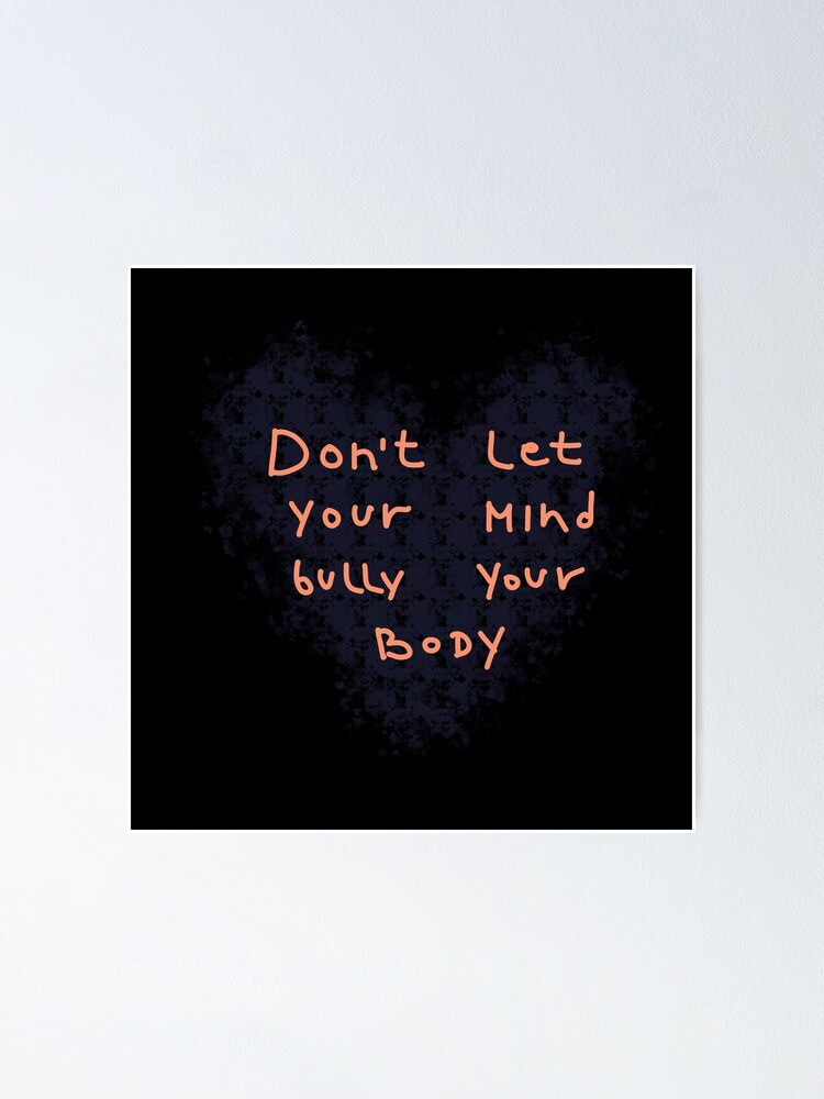 Dont Let Your Mind Bully Your Body Simple Motivational Handwritten