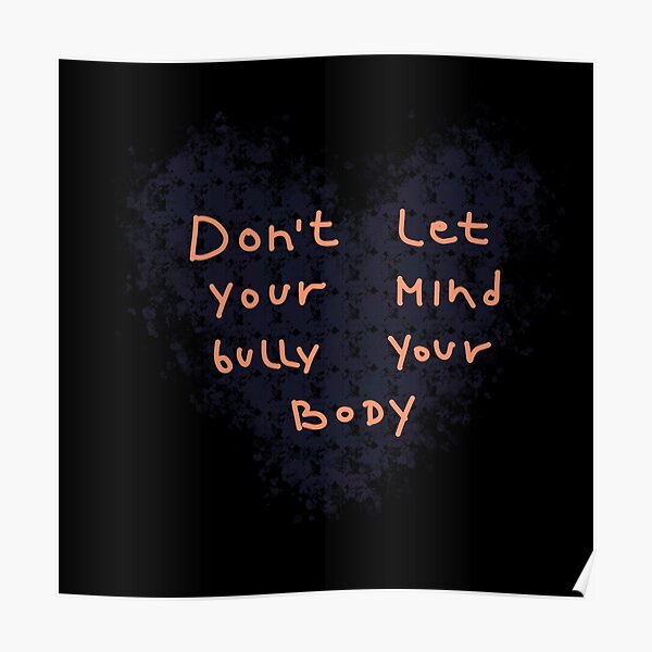Dont Let Your Mind Bully Your Body Simple Motivational Handwritten