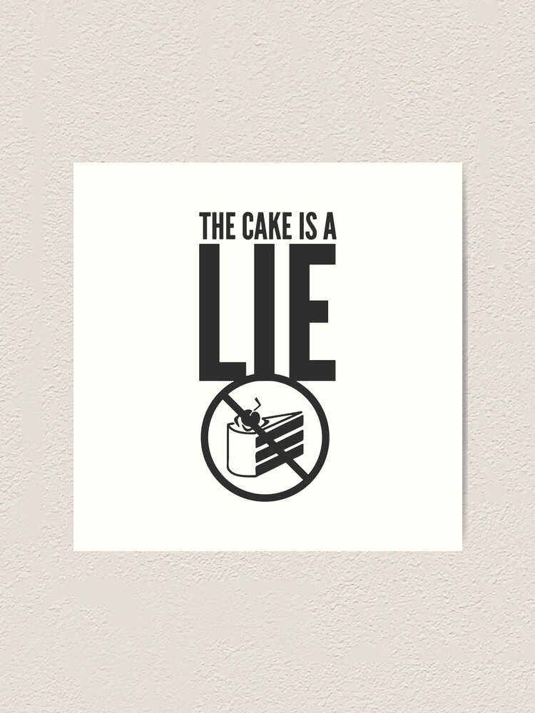 "The cake is a lie! Portal meme" Art Print for Sale by Alex3214 | Redbubble