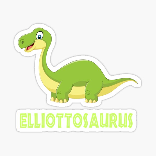 "ELLIOTT ELLIOTTOSAURUS COOL PERSONALIZED DINOSAUR" Sticker by COLEY ...