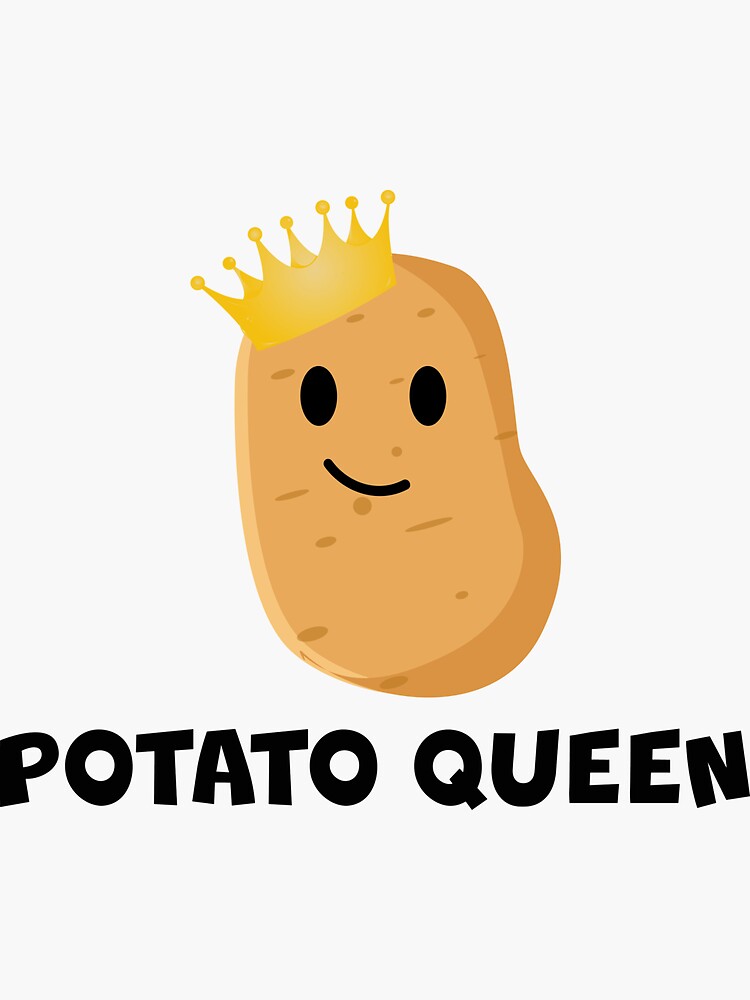 "Potato Queen - Happy" Sticker for Sale by SmileMiau | Redbubble