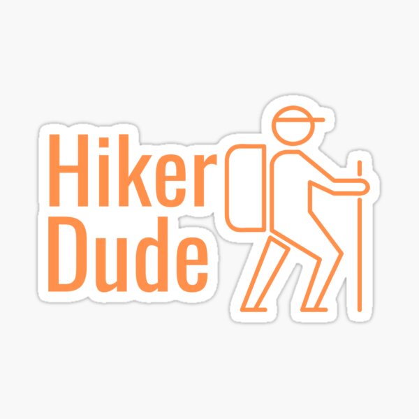 "Hiker - Hiker Dude" Sticker for Sale by Adventure-Nut | Redbubble