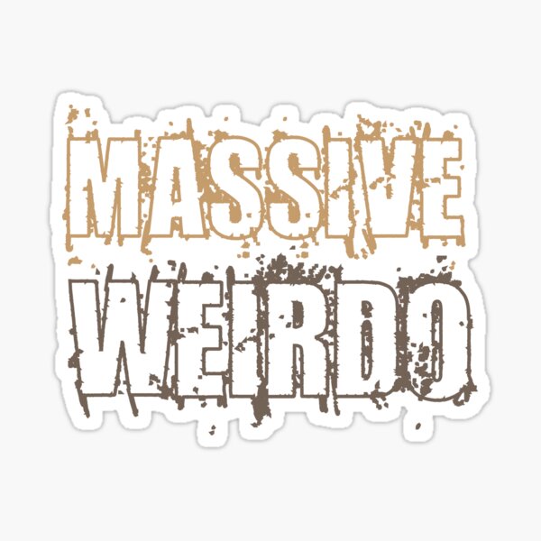 "Massive Weirdo" Sticker for Sale by AliAze | Redbubble