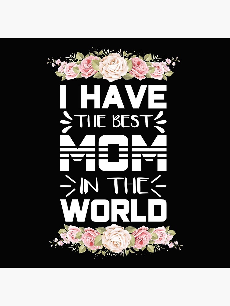 "Ich habe die beste Mutter der Welt, Muttertagsgeschenkidee, starkes ...