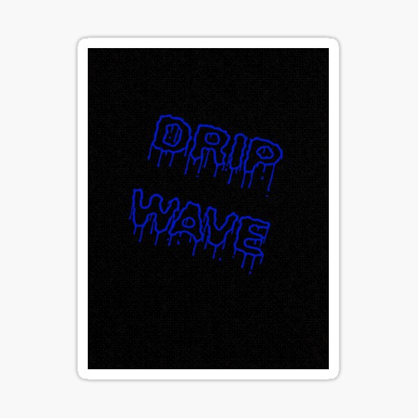 "Drip wave " Sticker for Sale by JayStyles333 | Redbubble