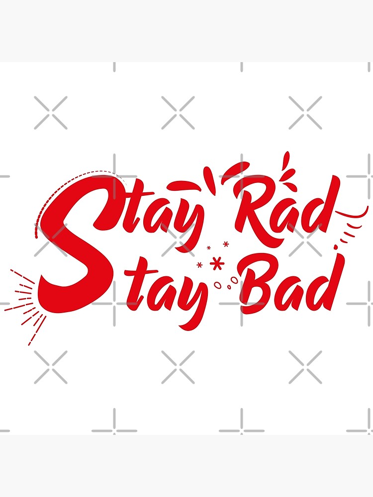 "stay rad stay bad " Poster for Sale by mastaflou | Redbubble