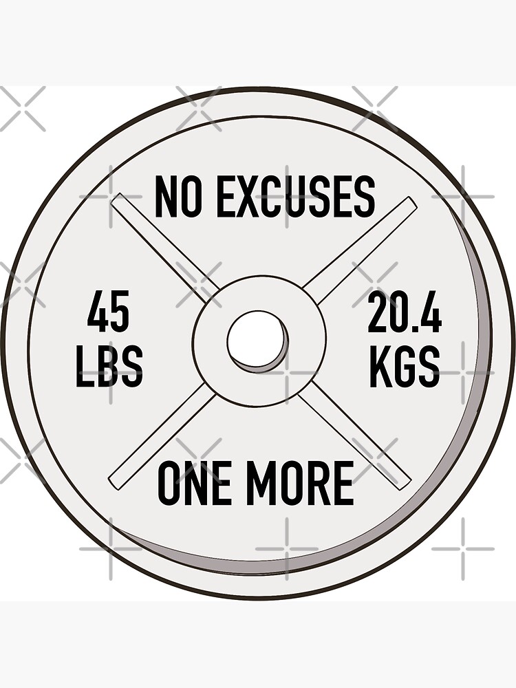 "45 LBS Plate - No Excuses" Magnet for Sale by kjshouse | Redbubble