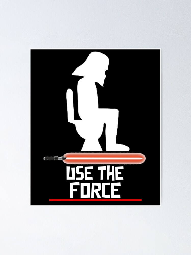 "Use the Force" Poster for Sale by TFM-Novelties | Redbubble