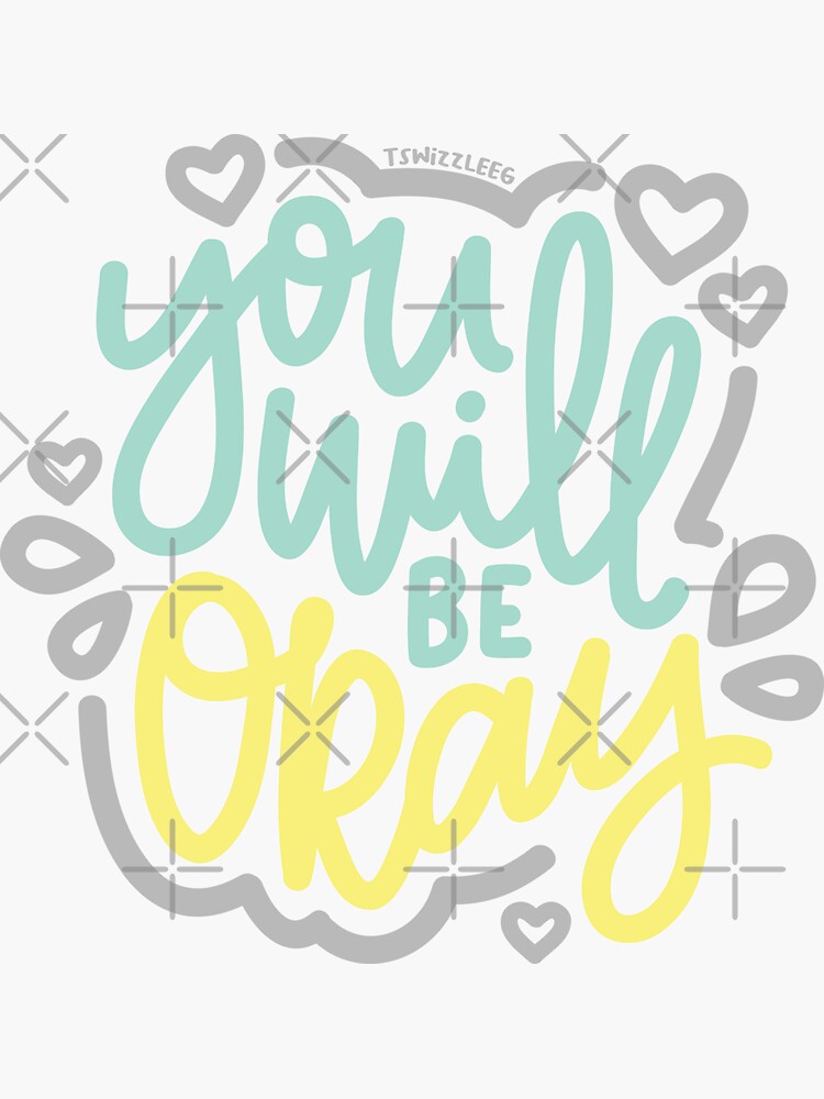 "You Will Be Okay - Blue / Yellow / Gray" Sticker for Sale by ...