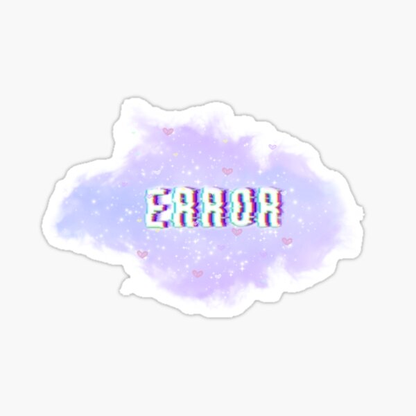 "Error" Sticker for Sale by Kawaii85 | Redbubble