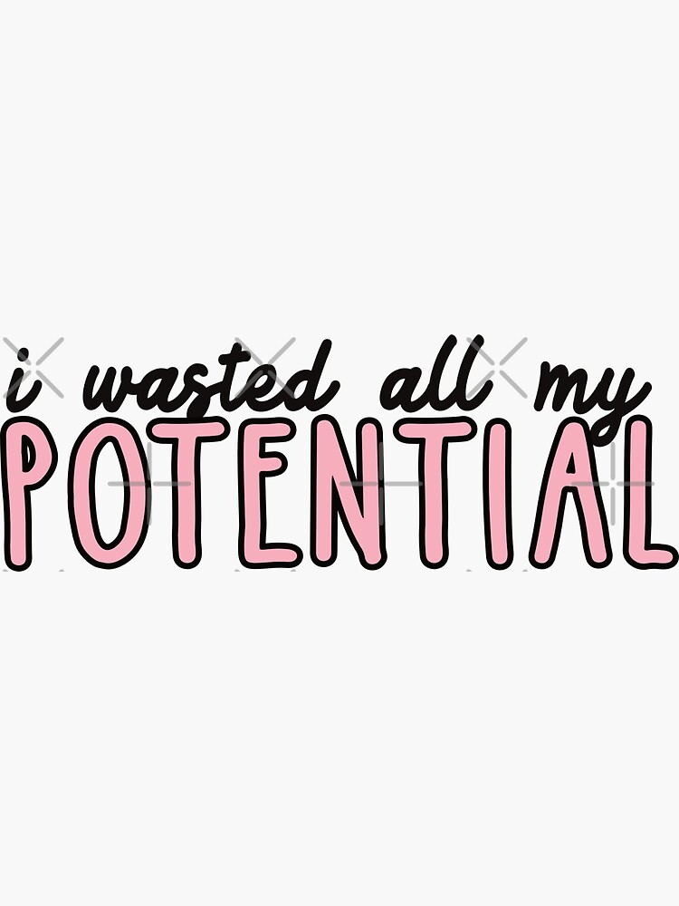 "Wasted Potential - Pink - For light backgrounds" Sticker for Sale by ...