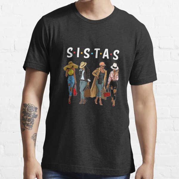 Sistas Afro Women Together Friend Black Girl Pride T Shirt T Shirt