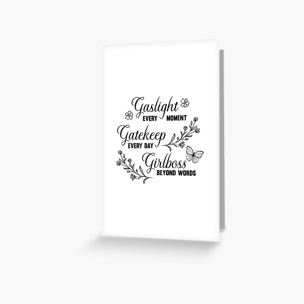 "Gaslight Gatekeep Girlboss Meme" Greeting Card by ketrena | Redbubble