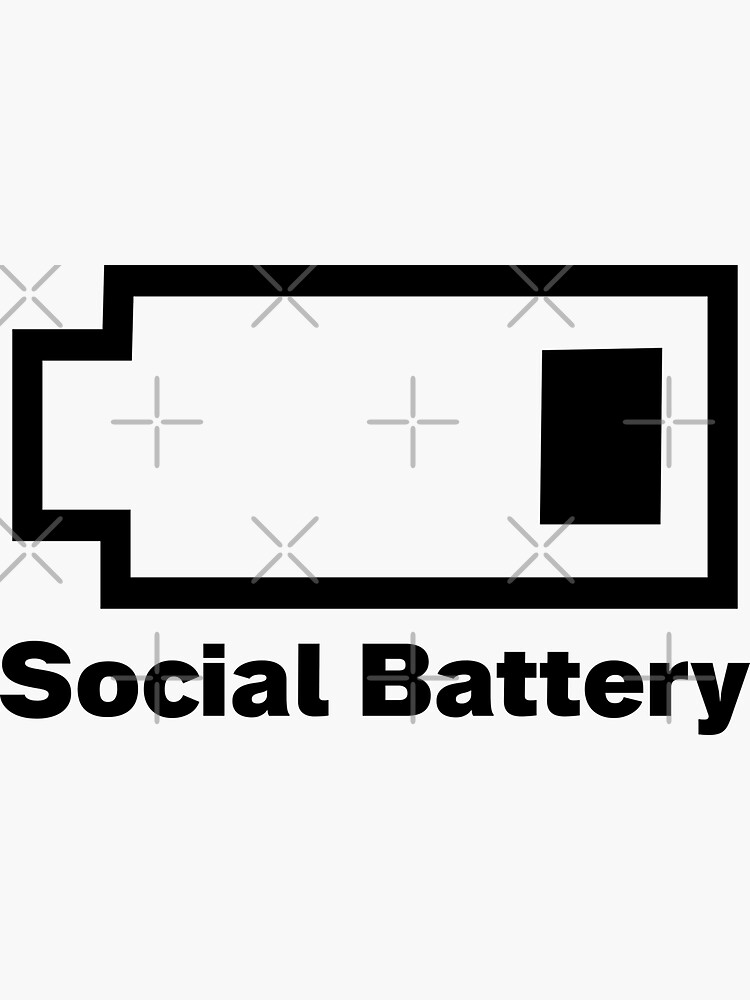 "Low Social Battery (Black)" Sticker for Sale by tiji888 | Redbubble