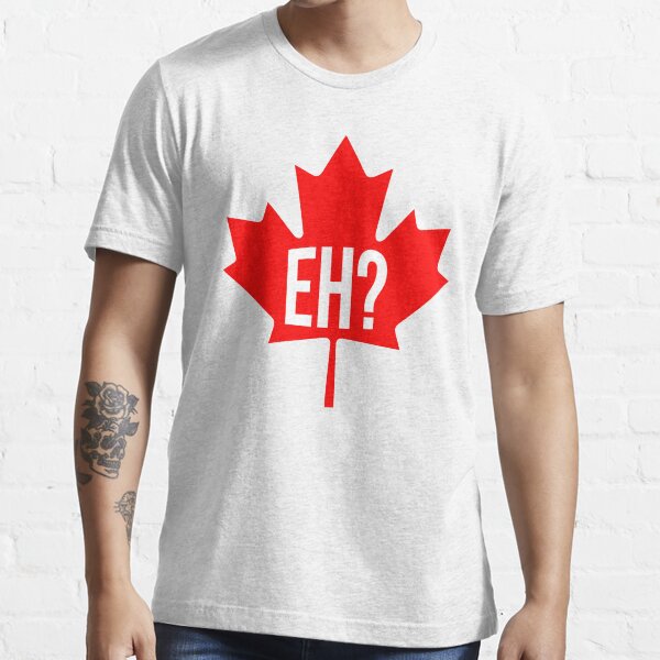 "Canadian, eh?" T-shirt for Sale by Supreto | Redbubble | canuck t ...