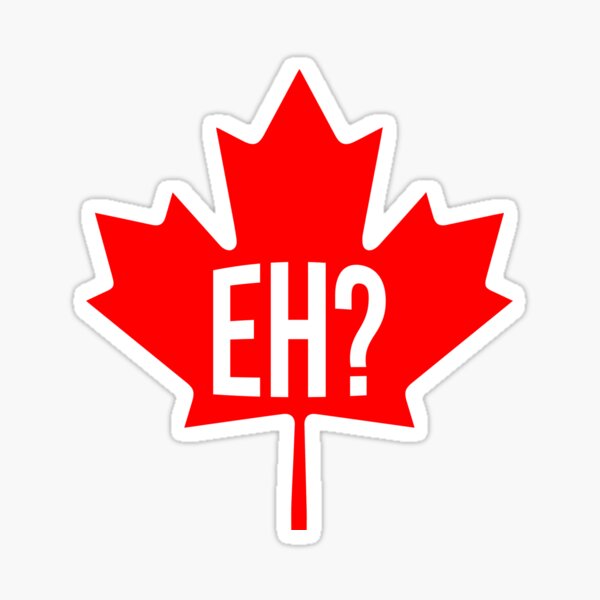"Canadian, eh?" Sticker for Sale by Supreto | Redbubble