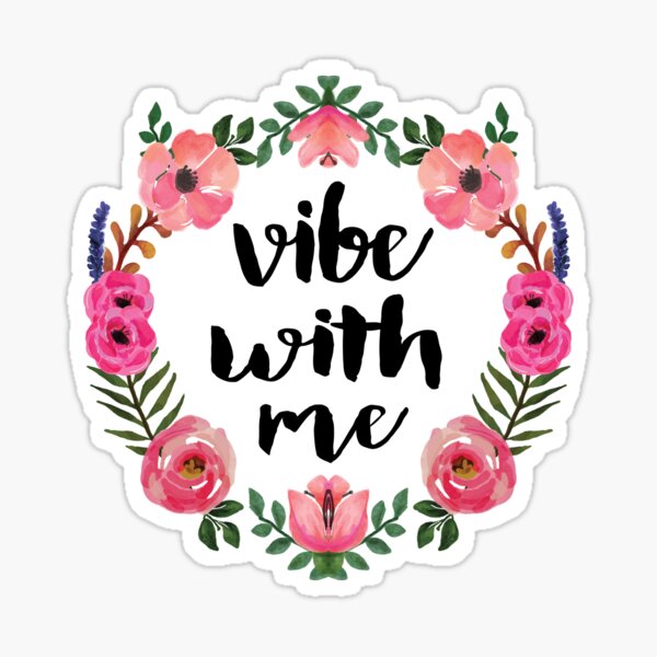 Vibe With Me Stickers | Redbubble