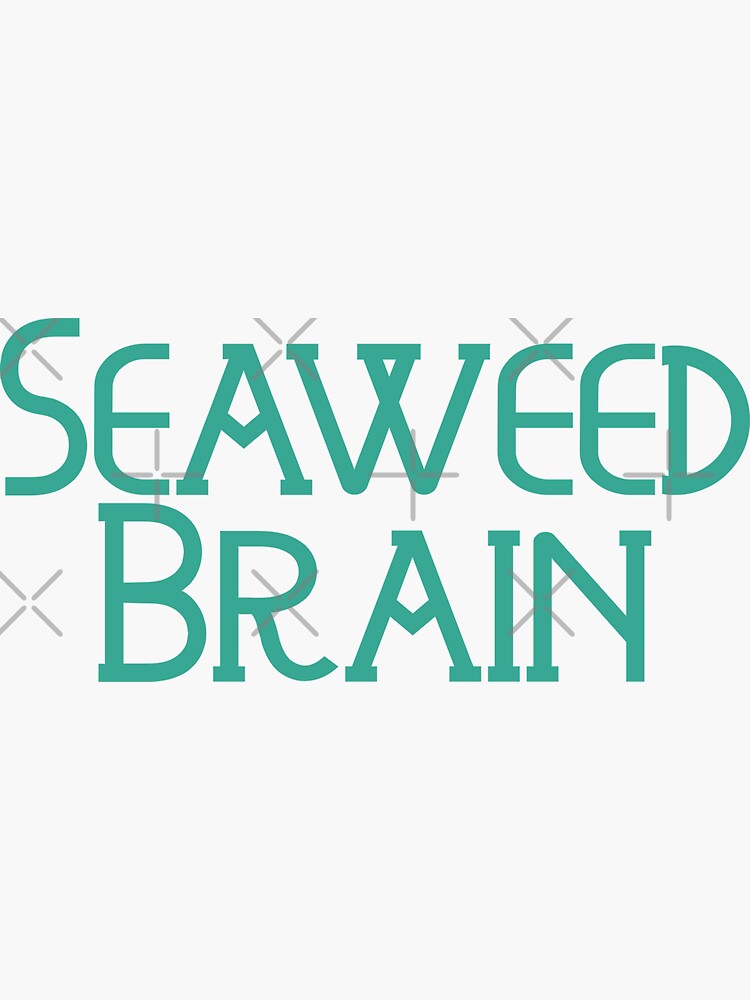 "Seaweed Brain" Sticker for Sale by CryptidConnie | Redbubble