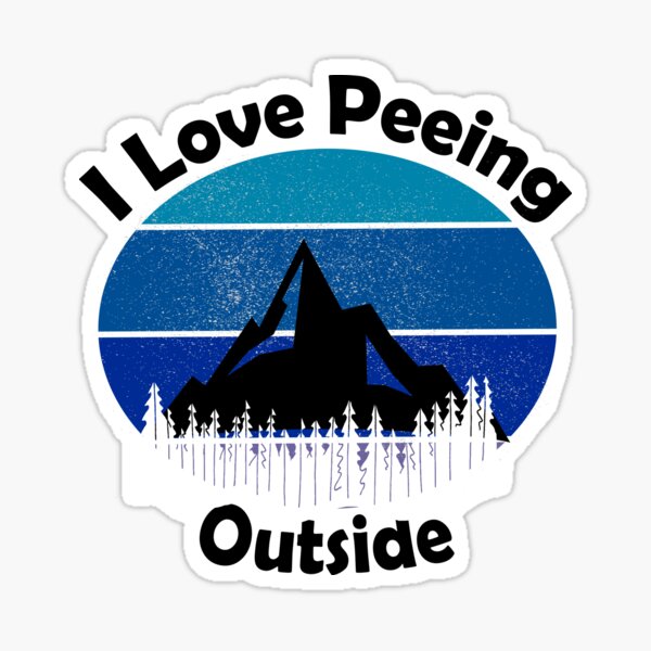 " I Love Peeing Outside Camping Hiking" Sticker for Sale by Aminpro ...