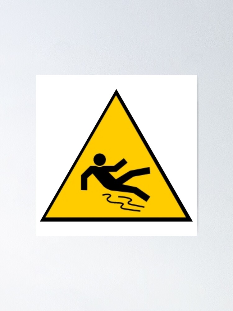 "Falling warning sign " Poster by Creativeart1974 | Redbubble