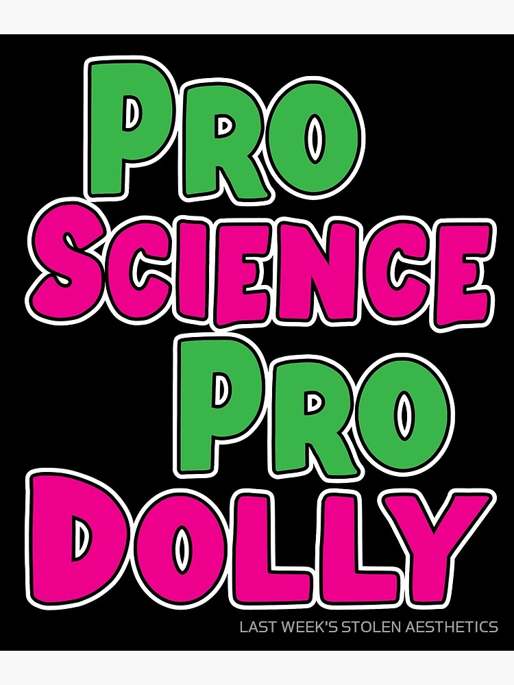 "pro science pro dolly" Poster by SRanabhat | Redbubble