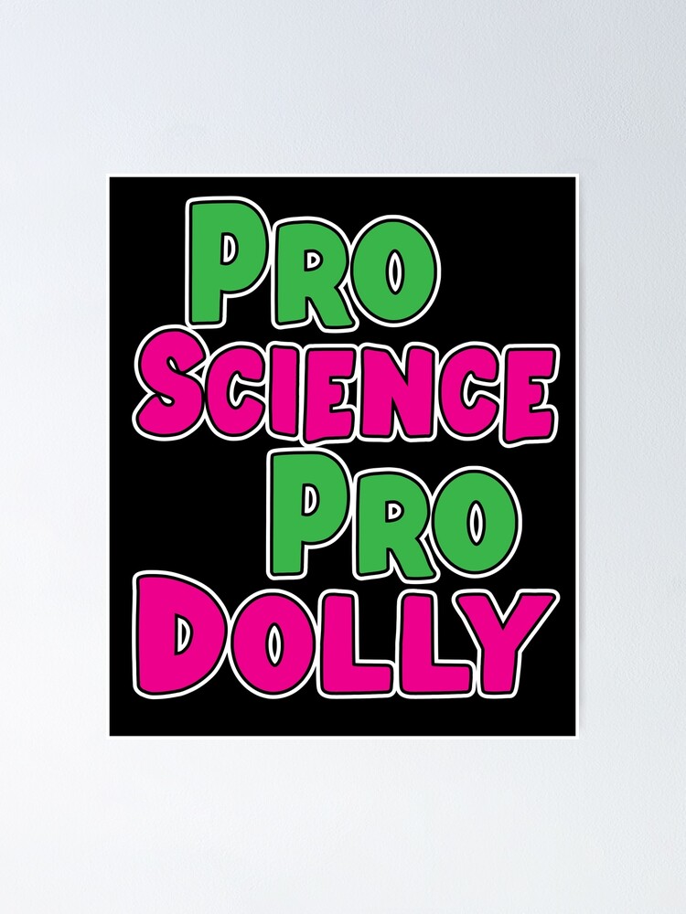 "pro science pro dolly" Poster by SRanabhat | Redbubble