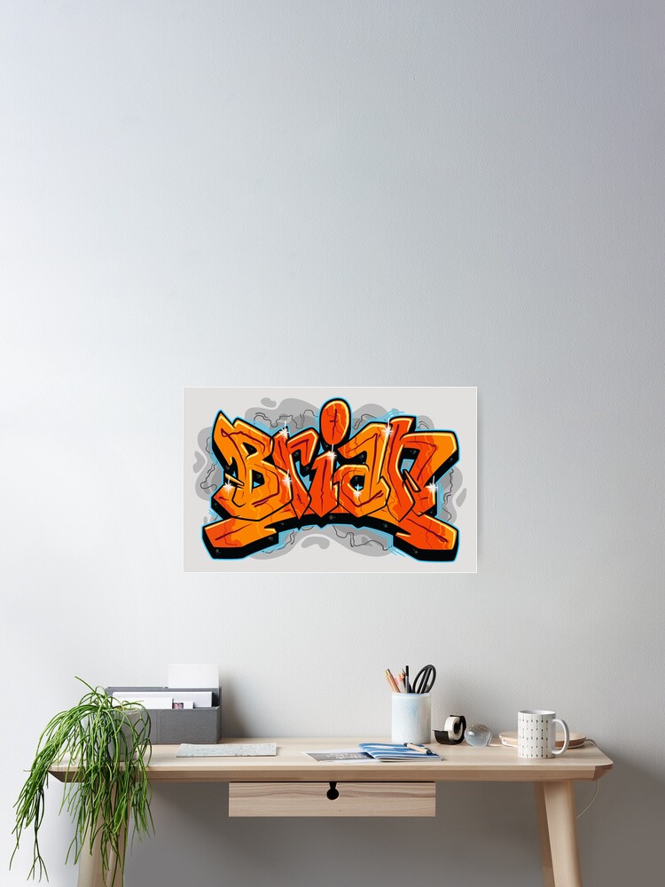 "Brian Graffiti Name" Poster for Sale by NameGraffiti | Redbubble