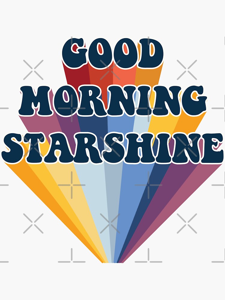 "Good morning starshine" Sticker for Sale by MamSelle | Redbubble